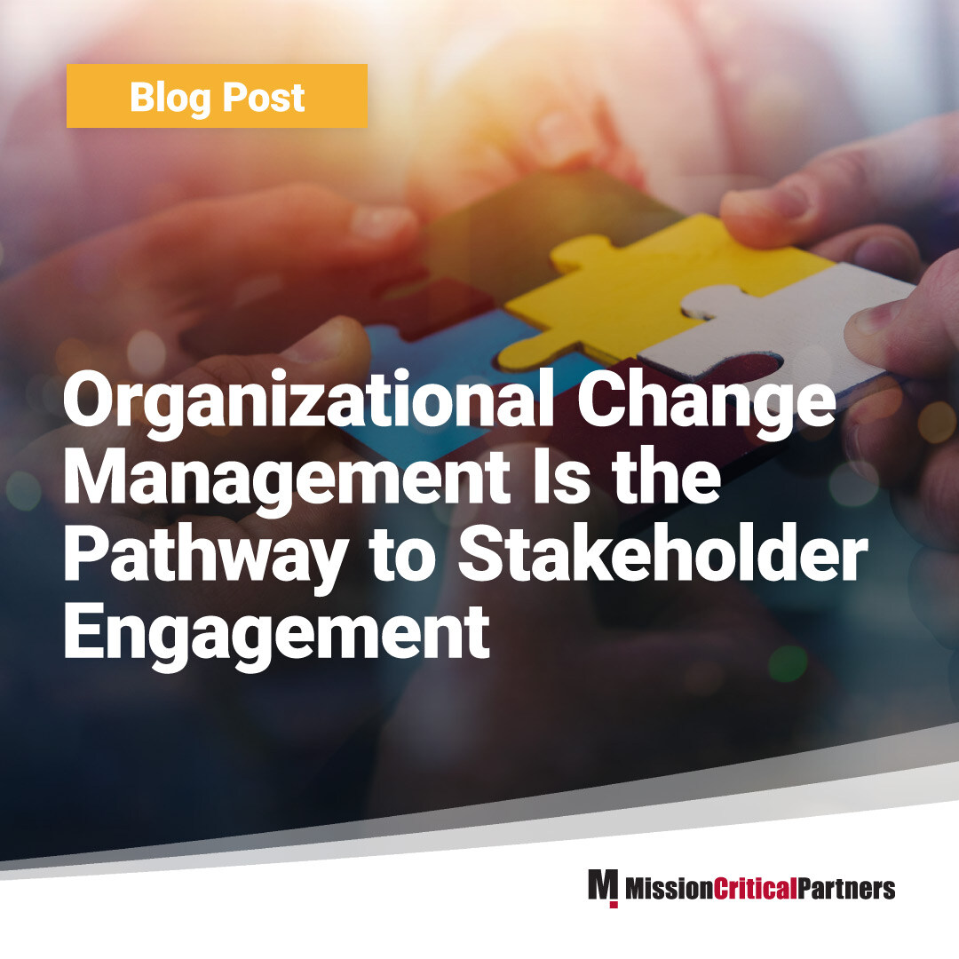Organizational Change Management Is the Pathway to Stakeholder Engagement